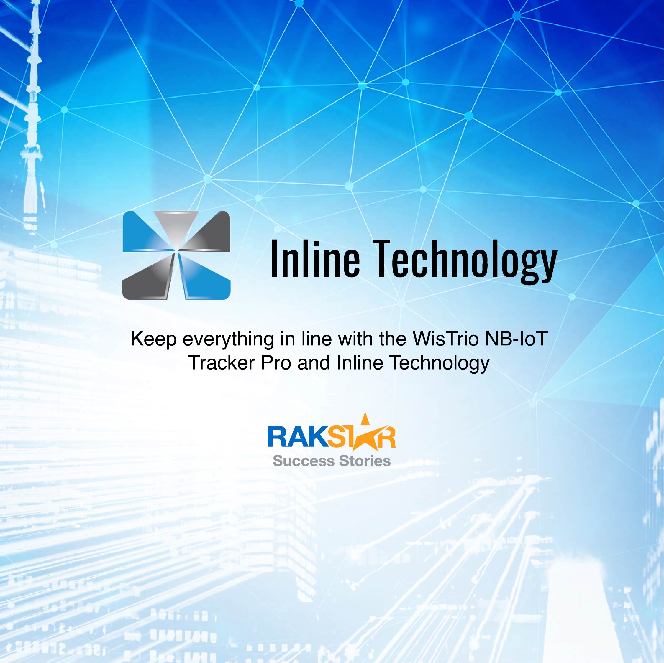 Inline Technology's Success Story using RAK5010 WisTrio NB-IoT Tracker ...